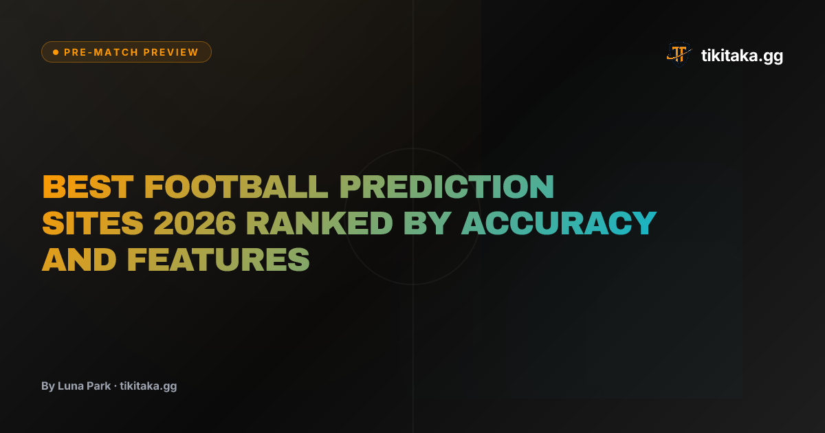 Best Football Prediction Sites 2026 Ranked By Accuracy And Features | Tiki