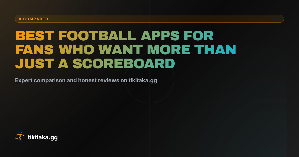 5 Best Football Apps 2026 — Honest Comparison (We Tested All 5) | Tiki