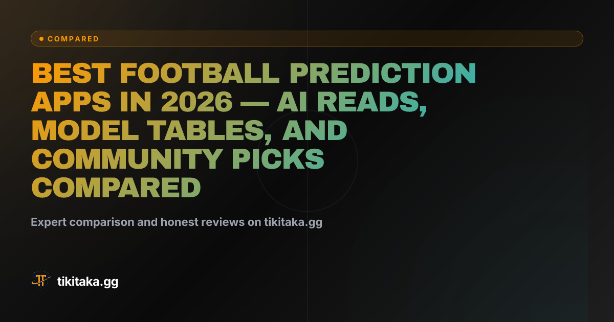 Best Football Prediction Apps 2026: Forebet vs Tiki Taka vs 4 Others ...
