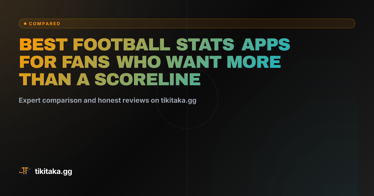 Best Football Stats Apps 2026: xG, Heatmaps & Ratings Compared | Tiki